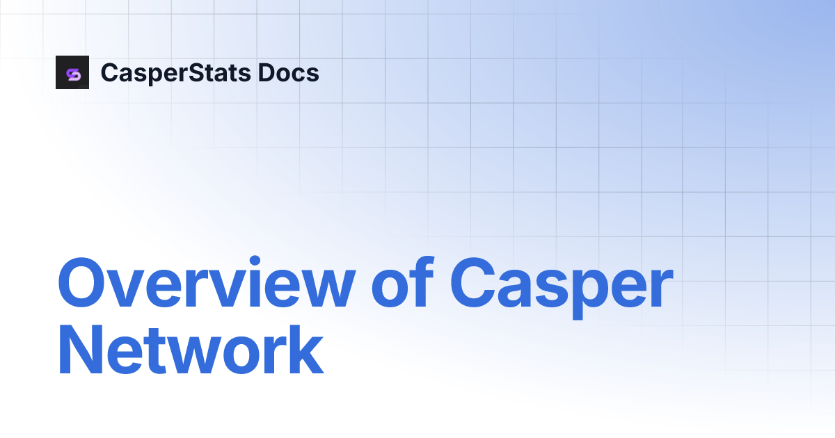 Overview of Casper Network | CasperStats Docs