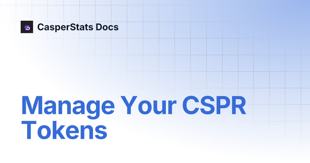 Manage Your CSPR Tokens | CasperStats Docs