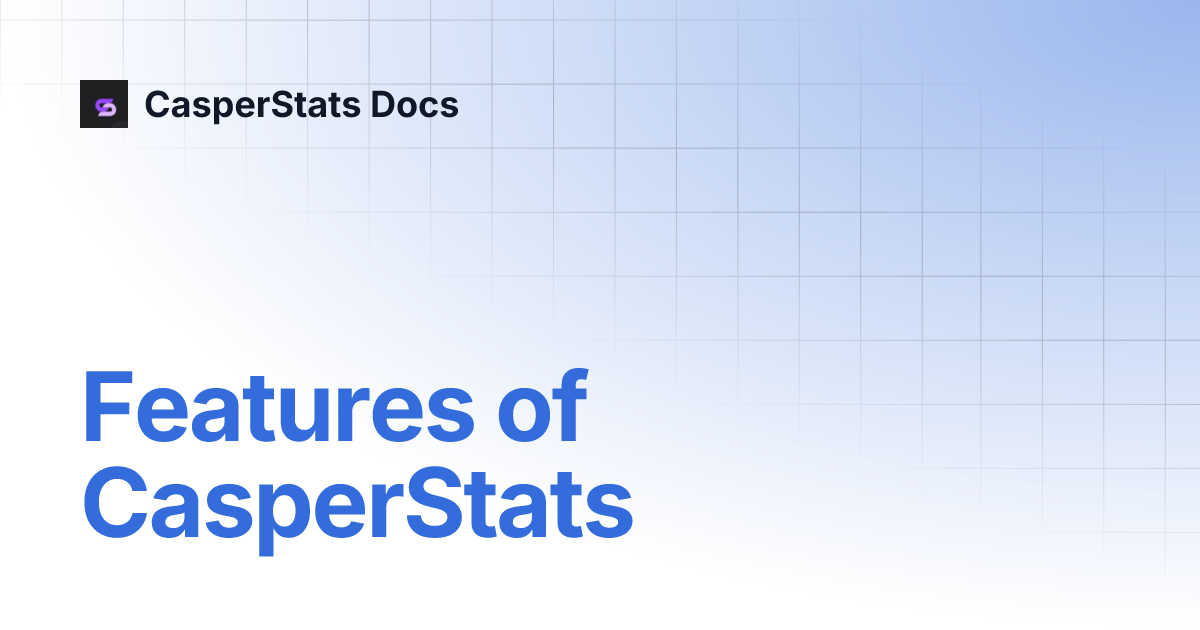 Features of CasperStats | CasperStats Docs